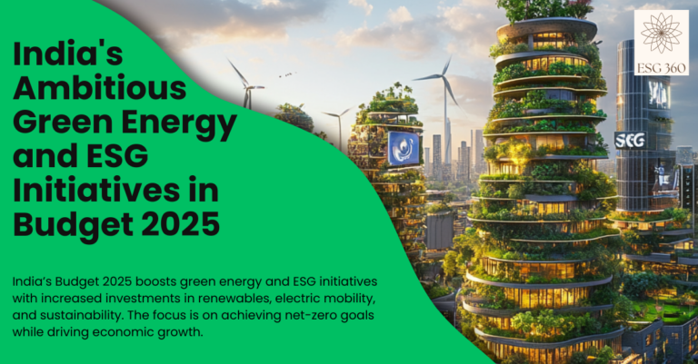 India's Ambitious Green Energy and ESG Initiatives in Budget 2025